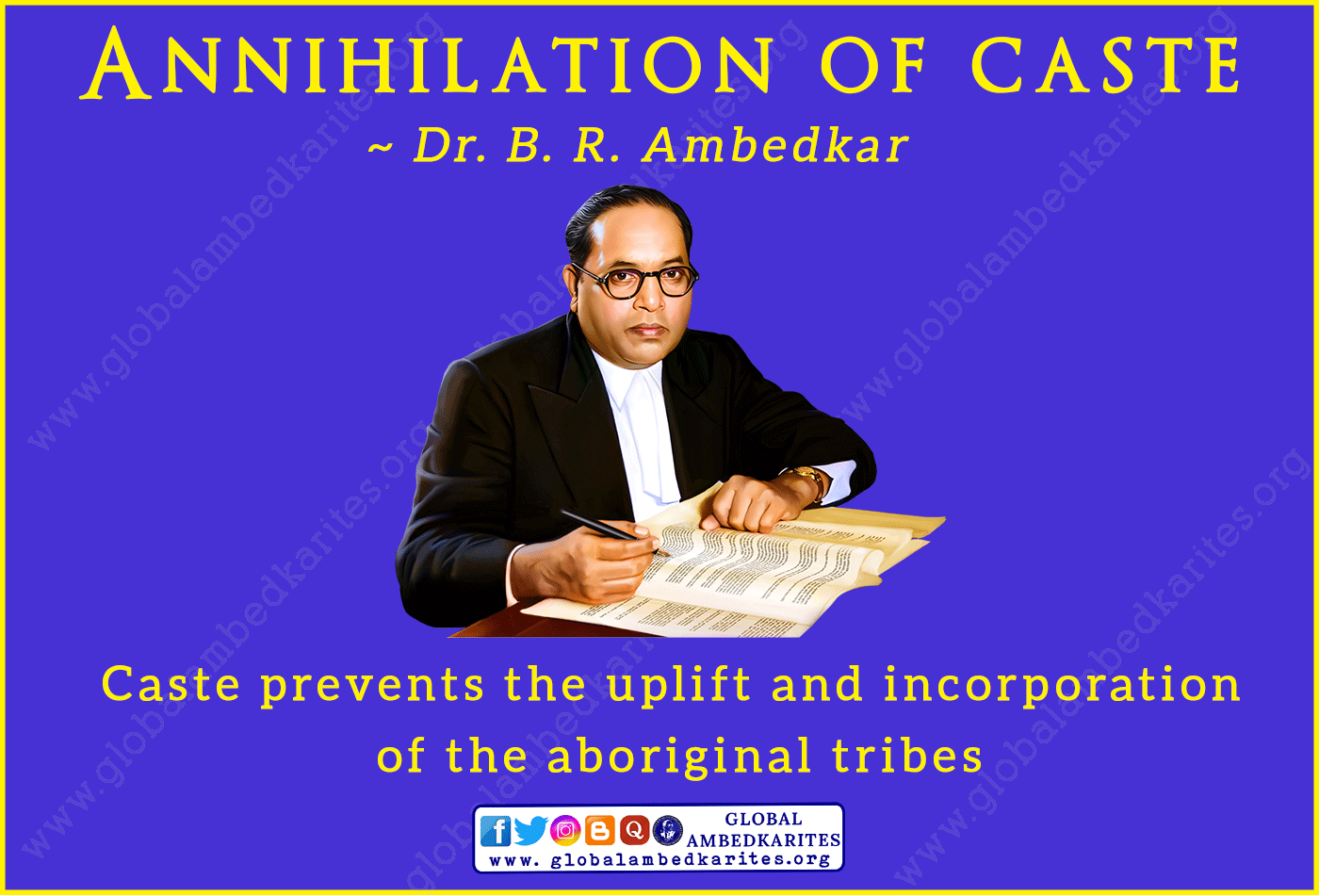 Caste prevents the uplift and incorporation of the aboriginal tribes ...